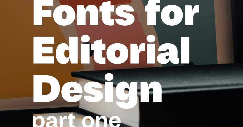 Fonts for editorial design | buy fonts | I Love Typography